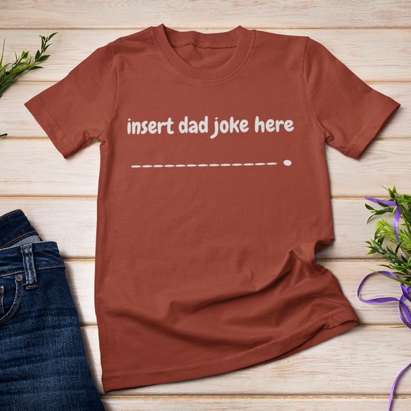 Shirts | Insert Dad Joke Here Funny Tshirt | Poshmark